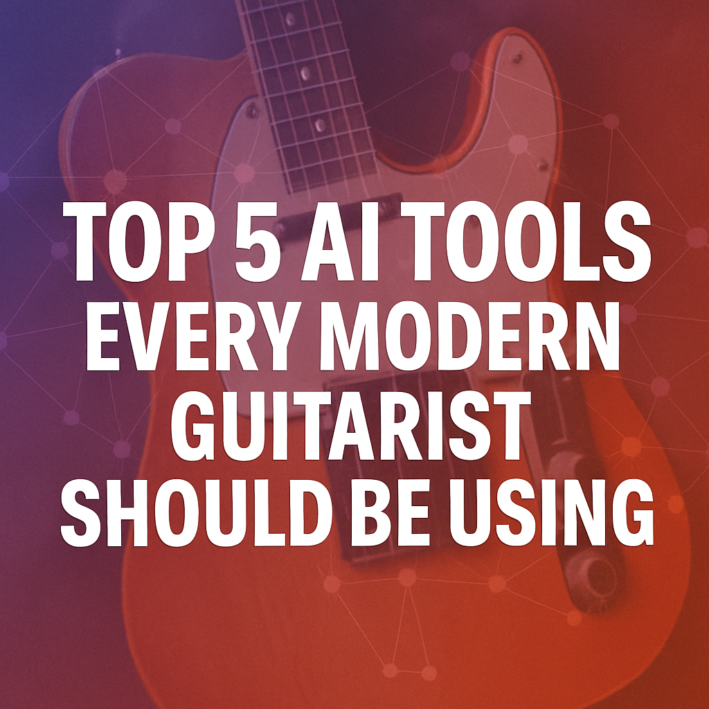 Top 5 AI Tools Every Modern Guitarist Should Be Using | Positive Grid